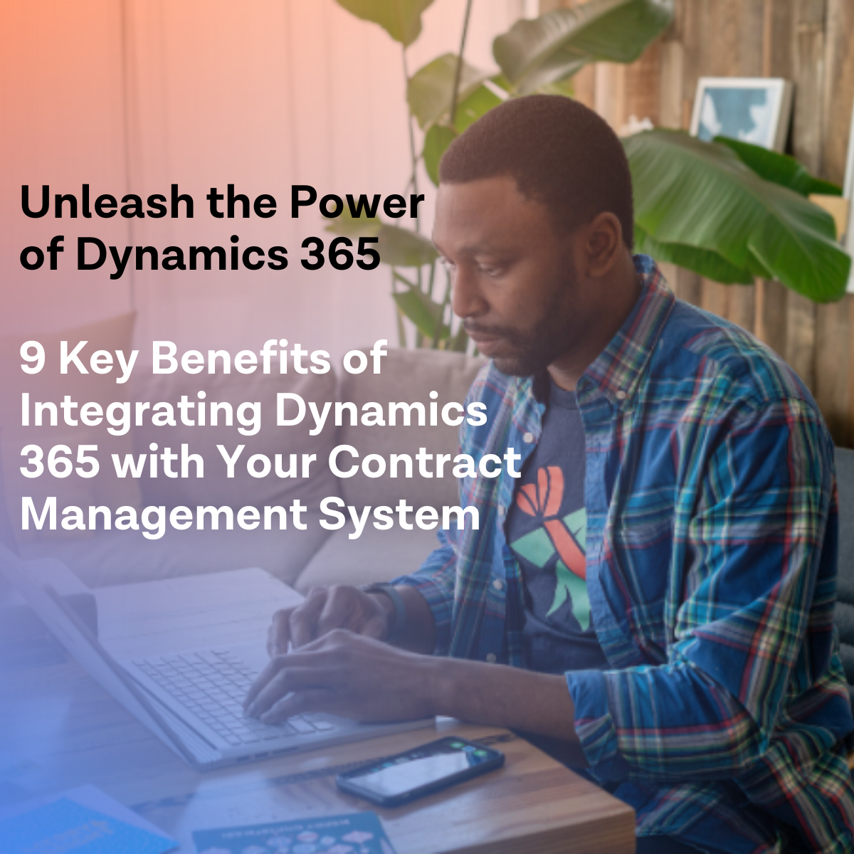 9 Key Benefits of Integrating Contract Management with Dynamics 365